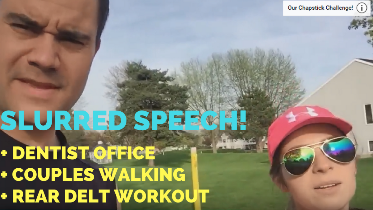 Dentist Office Numb Slurred Speech Walking Rear Delts Dinner